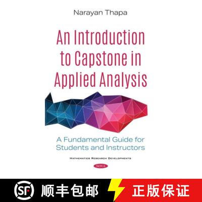 【3-4周达】An Introduction to Capstone in Applied Analysis: A Fundamental Guide for Students and Inst... [9781536174588]
