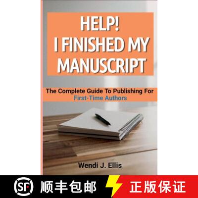 【3-4周达】Help! I Finished My Manuscript: The Complete Guide To Publishing For First-Time Authors [9798227584670]