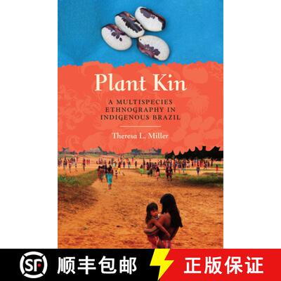 【3-4周达】精装 Plant Kin: A Multispecies Ethnography in Indigenous Brazil [9781477317396]