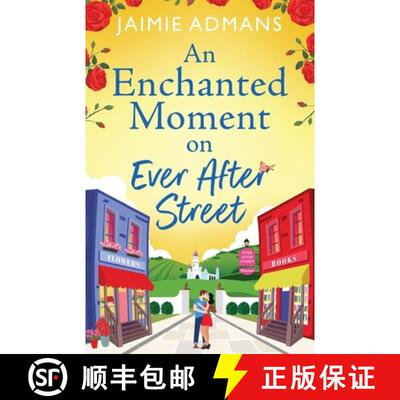 【3-4周达】Enchanted Moment on Ever After Street: A BRAND NEW gorgeously romantic, uplifting series f... [9781804838716]