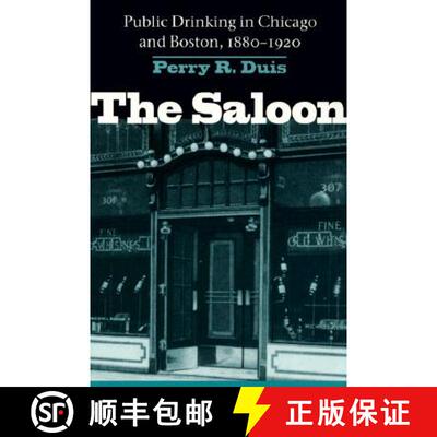 【3-4周达】Saloon: Public Drinking in Chicago and Boston, 1880-1920 [9780252067815]