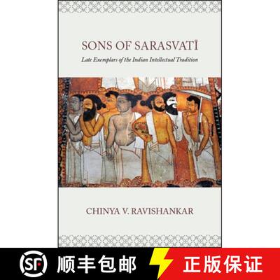 【3-4周达】Sons of Sarasvatī: Late Exemplars of the Indian Intellectual Tradition [9781438471846]