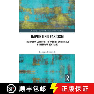 【3-4周达】精装 Importing Fascism: The Italian Community's Fascist Experience in Interwar Scotland [9781032733623]
