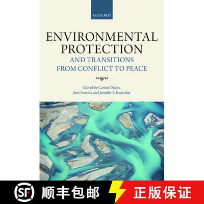 现货 精装 Environmental Protection and Transitions from Conflict to Peace: Clarifying Norms, Principl... [9780198784630]