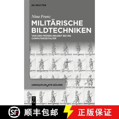 【3-4周达】Militärische Bildtechniken: Von Der Frühen Neuzeit Bis Ins Computerzeitalter [9783111285139]