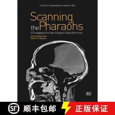【3-4周达】Scanning the Pharaohs : CT Imaging of the New Kingdom Royal Mummies [9789774168871]
