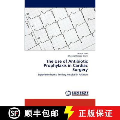 预订 The Use of Antibiotic Prophylaxis in Cardiac Surgery [9783844309348]