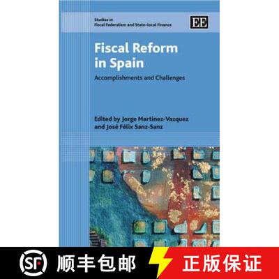 【3-4周达】精装 Fiscal Reform in Spain: Accomplishments and Challenges (Studies in Fiscal Federalism ... [9781847200792]