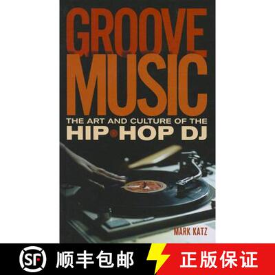 【3-4周达】精装 Groove Music: The Art and Culture of the Hip-Hop DJ [9780195331110]