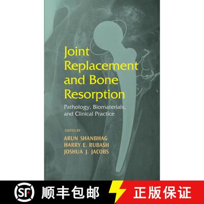【3-4周达】精装 Joint Replacement and Bone Resorption : Pathology, Biomaterials and Clinical Practice [9780824729547]