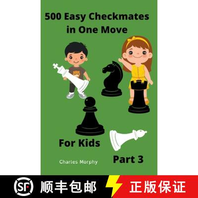 【3-4周达】500 Easy Checkmates in One Move for Kids, Part 3 [9798201850944]