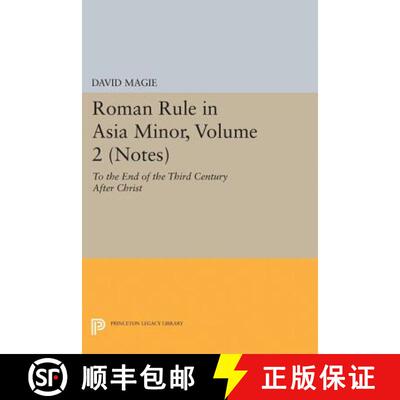 【3-4周达】Roman Rule in Asia Minor, Volume 2 (Notes): To the End of the Third Century After Christ [9780691655024]