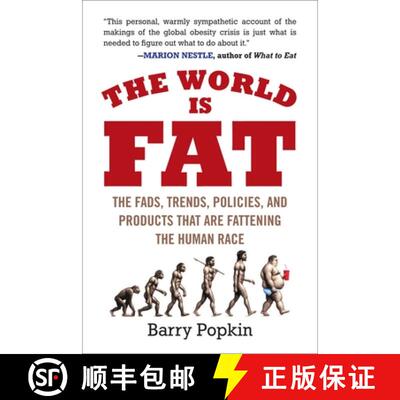 【3-4周达】The World Is Fat: The Fads, Trends, Policies, and Products That Are Fattening the Human Race [9781583333815]