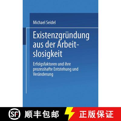 【3-4周达】Existenzgründung aus der Arbeitslosigkeit : Erfolgsfaktoren und ihre prozesshafte Entsteh... [9783824406371]