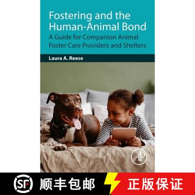 【3-4周达】Fostering and the Human-Animal Bond-: A Guide for Companion Animal Foster Care Providers a... [9780443438325]