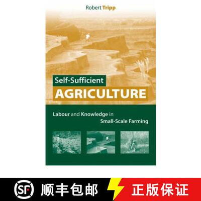 【3-4周达】精装 Self-Sufficient Agriculture: Labour and Knowledge in Small-Scale Farming [9781844072965]