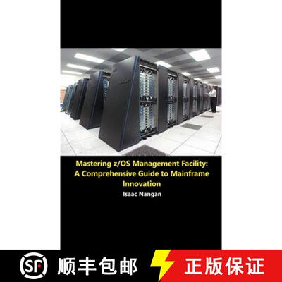 【3-4周达】Mastering z/OS Management Facility: A Comprehensive Guide to Mainframe Innovation [9798223020585]