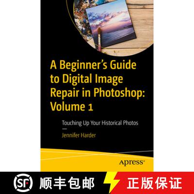 【3-4周达】A Beginner’s Guide to Digital Image Repair in Photoshop: Volume 1: Touching Up Your Histo... [9798868804496]