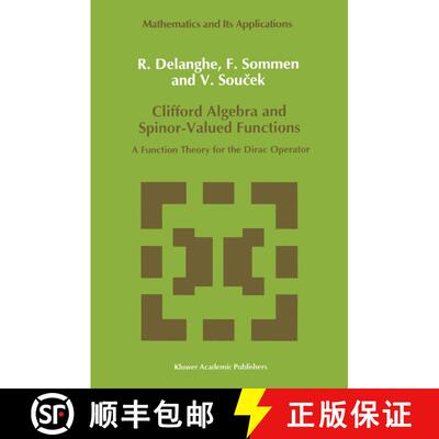 【3-4周达】Clifford Algebra and Spinor-Valued Functions : A Function Theory for the Dirac Operator [9789401052979]