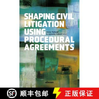 【3-4周达】精装 Shaping Civil Litigation Using Procedural Agreements [9789047302254]