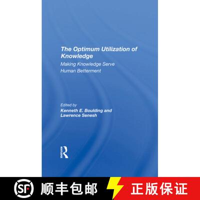 【3-4周达】精装 The Optimum Utilization of Knowledge: Making Knowledge Serve Human Betterment [9780367294557]