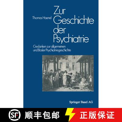 【3-4周达】Zur Geschichte der Psychiatrie: Gedanken zur allgemeinen und Basler Psychiatriegeschichte [9783034863131]