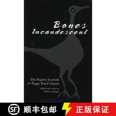 【3-4周达】精装 Bones Incandescent: The Pajarito Journals of Peggy Pond Church [9780896724389]