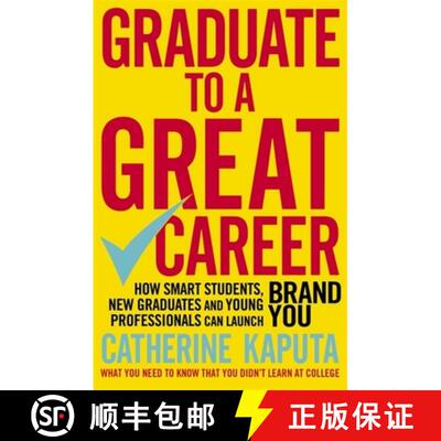 【3-4周达】Graduate to a Great Career: How Smart Students, New Graduates and Young Professionals Can ... [9781857886405]