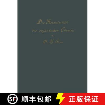【3-4周达】Die Arzneimittel der Organischen Chemie: Für Ärzte, Apotheker und Chemiker (2. Auflage 1... [9783642473074]