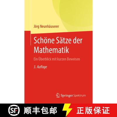 【3-4周达】Schöne Sätze der Mathematik: Ein Überblick mit kurzen Beweisen (3. Aufl. 2022) [9783662658291]