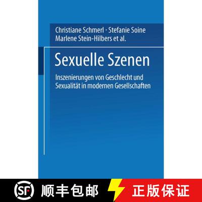 【3-4周达】Sexuelle Szenen : Inszenierungen von Geschlecht und Sexualität in modernen Gesellschaften [9783810028938]