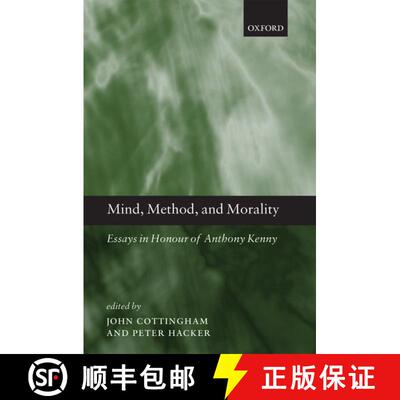 【3-4周达】精装 Mind, Method, and Morality: Essays in Honour of Anthony Kenny [9780199556120]