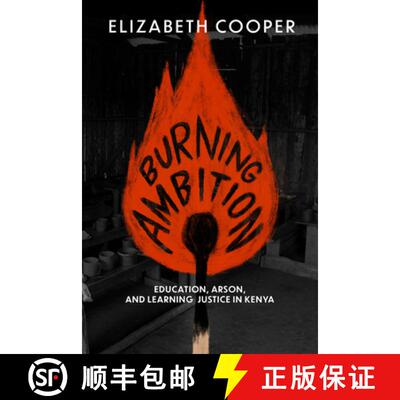 【3-4周达】精装 Burning Ambition – Education, Arson, and Learning Justice in Kenya [9780299337902]