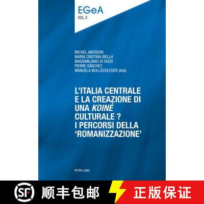 【3-4周达】LItalia centrale e la creazione di una «koiné» culturale? : I percorsi della «romani... [9783034320726]