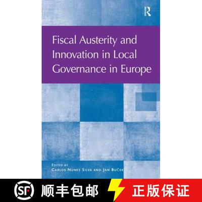 【3-4周达】精装 Fiscal Austerity and Innovation in Local Governance in Europe [9781472432438]