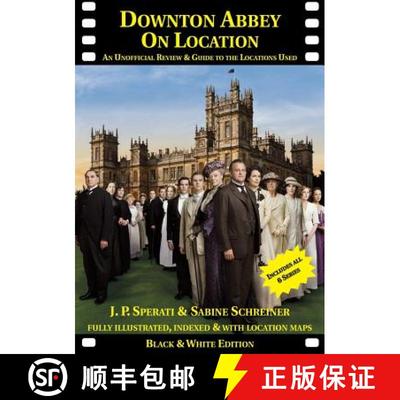 【3-4周达】Downton Abbey on Location: An unofficial review and guide to the filming locations of all ... [9781901091618]