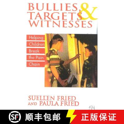 【3-4周达】Bullies, Targets, and Witnesses : Helping Children Break the Pain Chain [9781590770078]