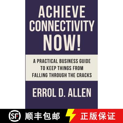 【3-4周达】Achieving Connectivity Now!: A Practical Business Guide to Keep Things from Falling Throug... [9781300178804]