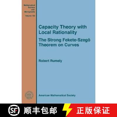 【3-4周达】精装 Capacity Theory with Local Rationality : The Strong Fekete-Szego Theorem on Curves [9781470409807]