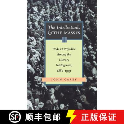 【3-4周达】The Intellectuals and the Masses: Pride and Prejudice Among the Literary Intelligentsia, 1... [9780897335072]