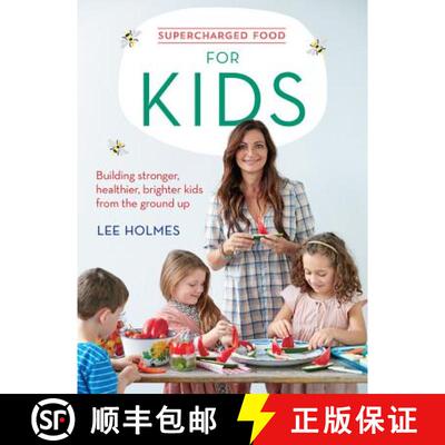 【3-4周达】Supercharged Food for Kids : Building stronger, healthier, brighter kids from the ground up [9781743367780]