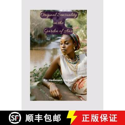 【3-4周达】Original Sensuality in the Garden of Awe: a collection of Shabbat Devotions [9781304647696]