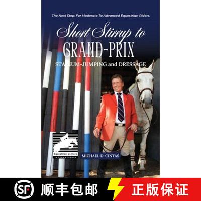 【3-4周达】Short Stirrup to Gran-Prix: STADIUM-JUMPING and DRESSAGE [9781966823391]