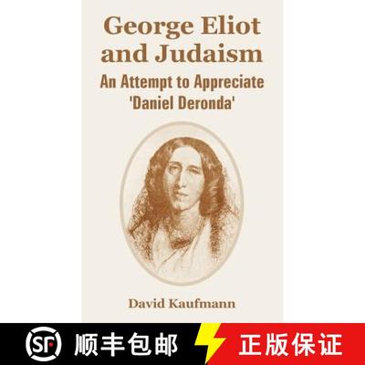 【3-4周达】George Eliot and Judaism: An Attempt to Appreciate 'Daniel Deronda' [9781410223227]
