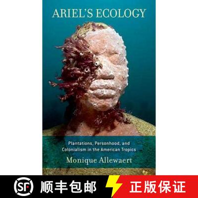 【3-4周达】精装 Ariel's Ecology: Plantations, Personhood, and Colonialism in the American Tropics [9780816677276]