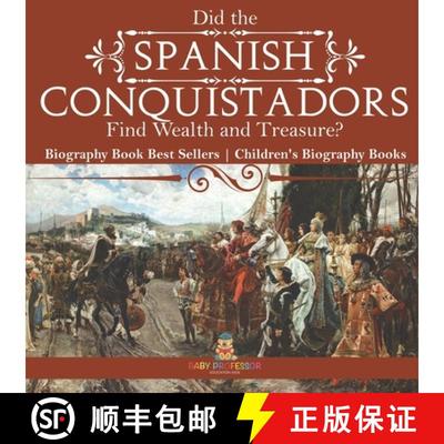 【3-4周达】Did the Spanish Conquistadors Find Wealth and Treasure? Biography Book Best Sellers | Chil... [9798869431929]