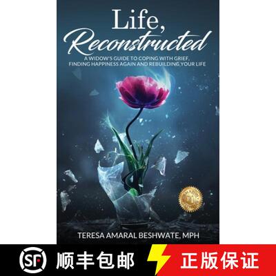 【3-4周达】Life, Reconstructed - A Widow's Guide to Coping with Grief, Finding Happiness Again, and R... [9780578311548]