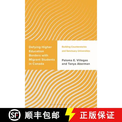 【3-4周达】Defying Higher Education Borders with Migrant Students in Canada: Building Counterstories ... [9781666955606]