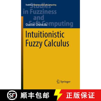 【3-4周达】Intuitionistic Fuzzy Calculus (Softcover reprint of the original 1st ed. 2017) [9783319853321]