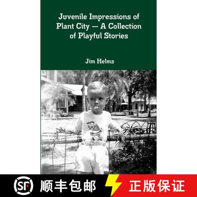 【3-4周达】Juvenile Impressions of Plant City - A Collection of Playful Stories [9780359998081]